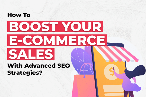 How to Boost Your E-Commerce Sales with Advanced SEO Strategies? - Olio ...